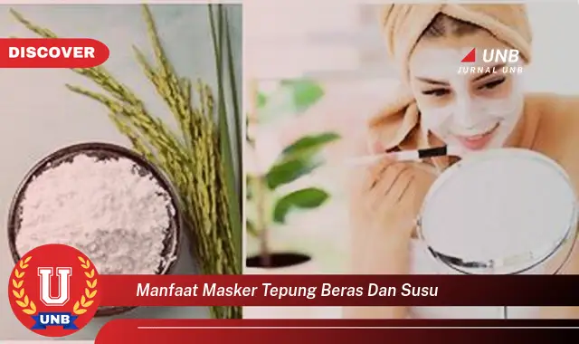 Ketahui 6 Manfaat Masker Tepung Beras dan Susu yang Bikin Kamu Penasaran Ketahui 6 Manfaat Masker Tepung Beras dan Susu yang Bikin Kamu Penasaran