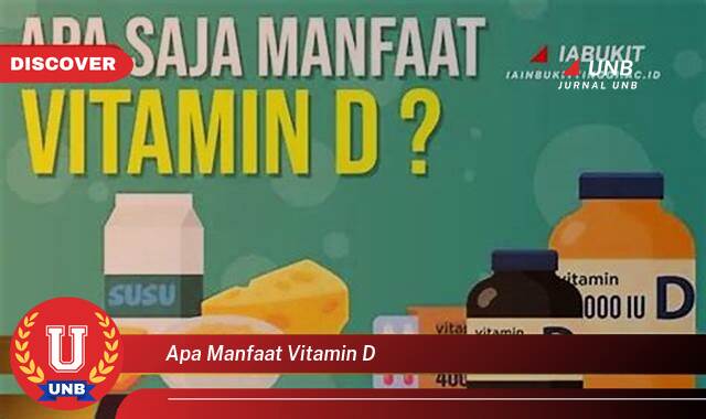 Temukan 10 Manfaat Vitamin D untuk Kesehatan Tubuh Anda Temukan 10 Manfaat Vitamin D untuk Kesehatan Tubuh Anda